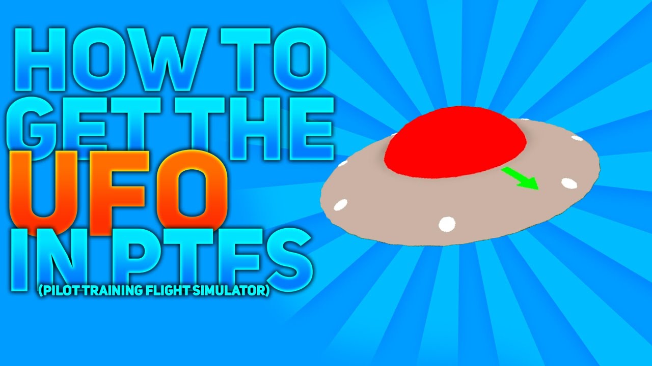 How To Get UFO in PTFS | Pilot Training Flight Simulator - YouTube