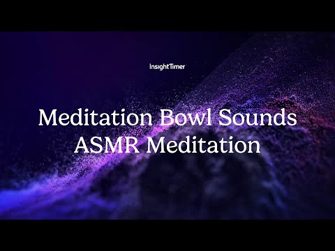Guided Meditation | Meditation Bowl Sounds ASMR Meditation  | Insight Timer