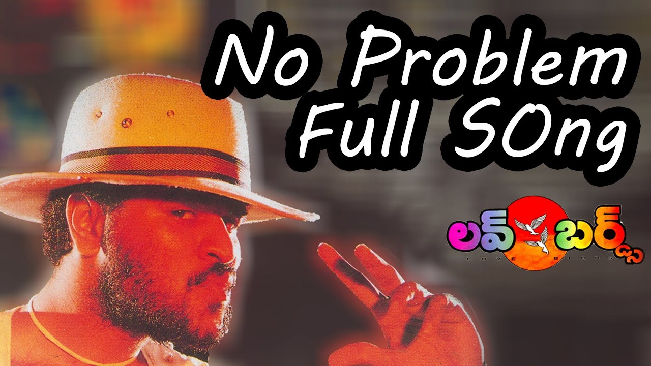 No Problem Full Song ll Love Birds Movie ll Prabhu Deva, Nagma ...