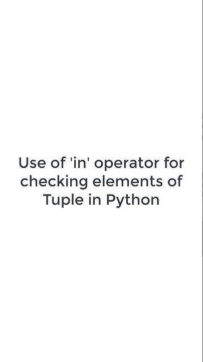 How To Implement In Operator For Tuple In Python Pythonshot Python3 Shortvideo Python