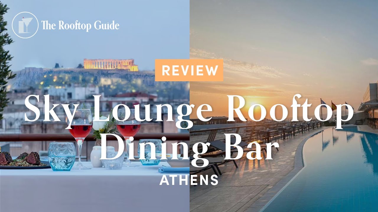 Sky Lounge Rooftop Dining Bar in Athens - Review - YouTube