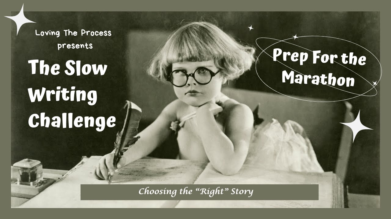 Choosing The Right Story - Prepping for the Slow Writing Challenge ...