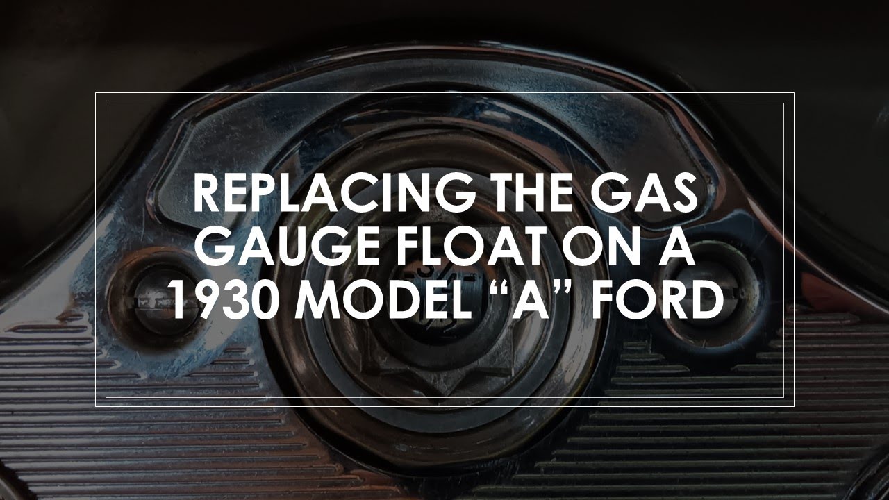Replacing the Gas Gauge Float on a 1930 Model "A" Ford - YouTube