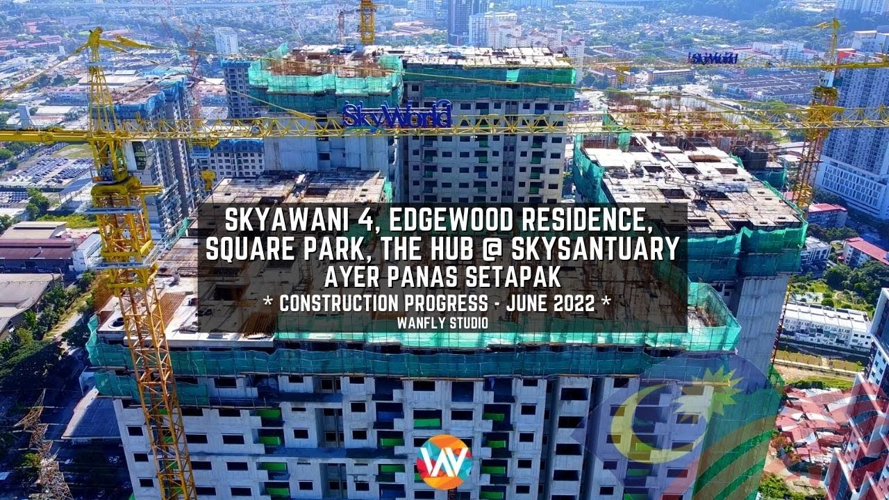 SKYAWANI 4, EDGEWOOD RESIDENCE, SQUARE PARK, THE HUB @ SKYSANTUARY ...