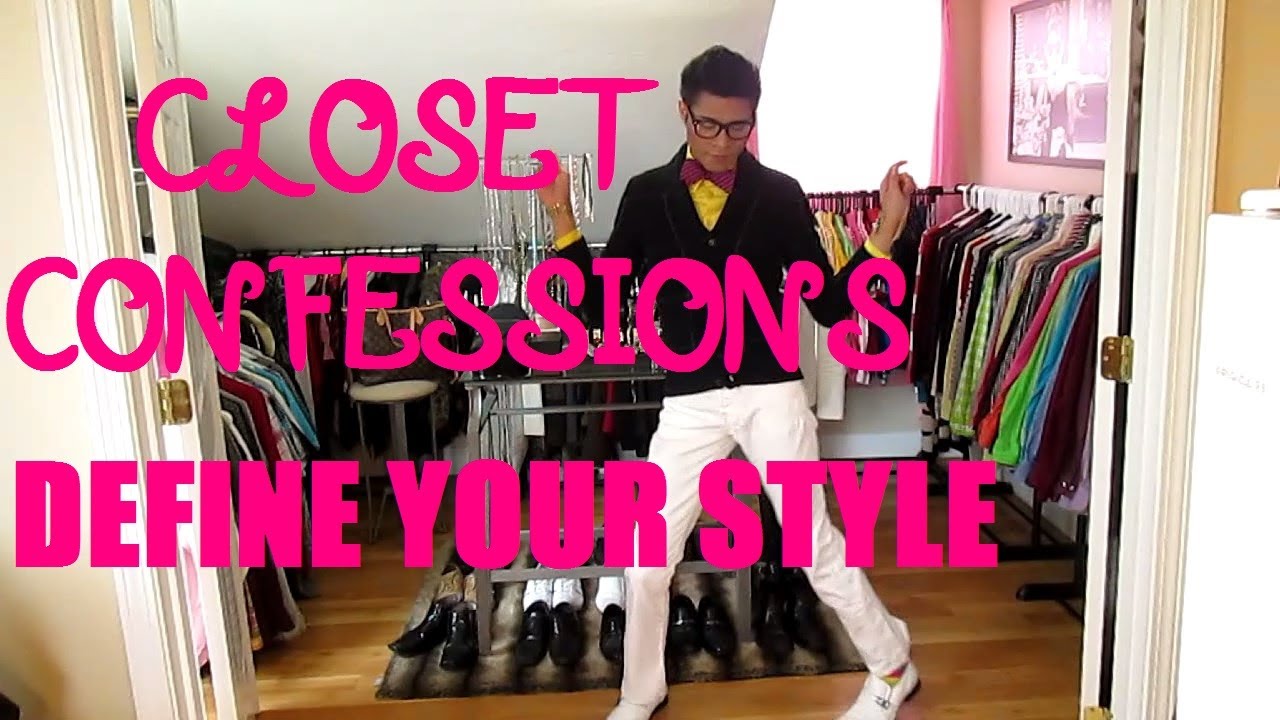 CLOSET CONFESSIONS : DEFINE YOUR STYLE - YouTube