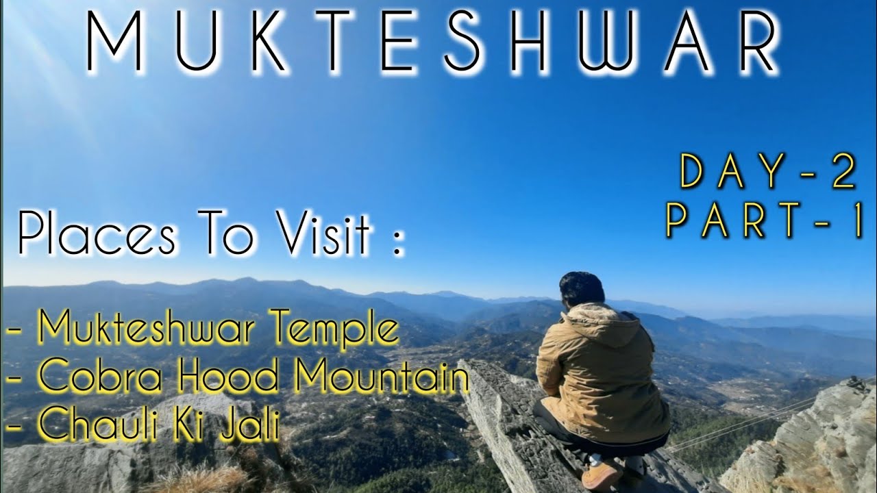 VLOG-6 | Day-2 (Part-1) Visit to Mukteshwar Temple | Chauli ki Jali ...