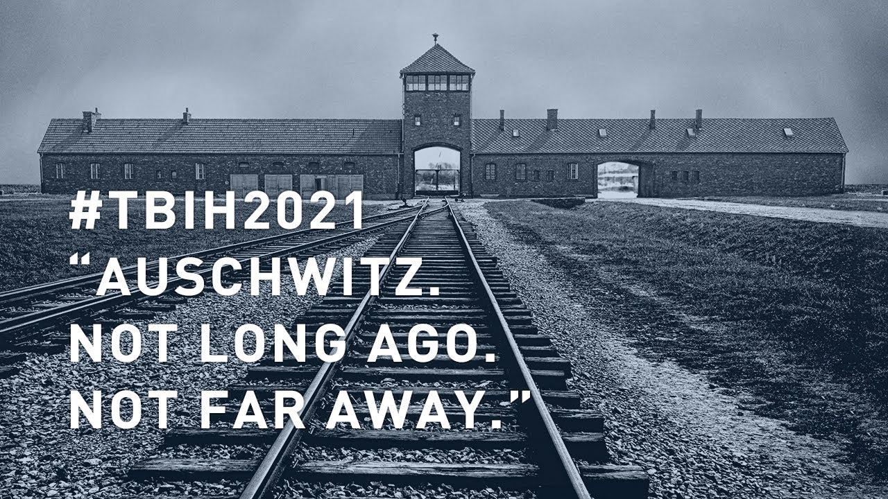 Tbih2021 Auschwitz Not Long Ago Not Far Away Youtube