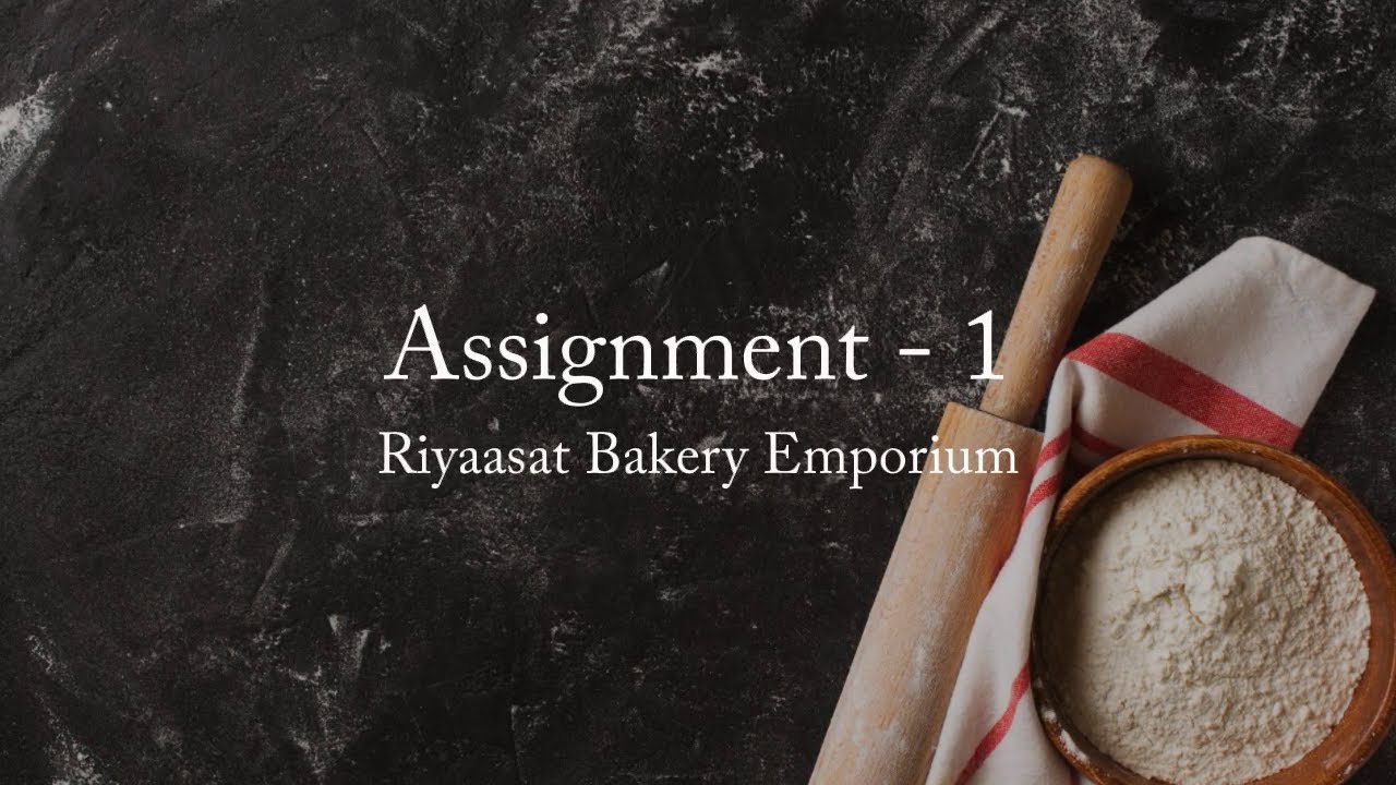 Assignment 1 Riyaasat Bakery Emporium Youtube 5514
