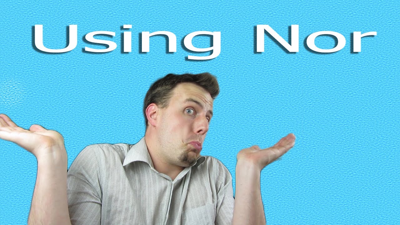 How To Use Nor | Like A Native Speaker - YouTube