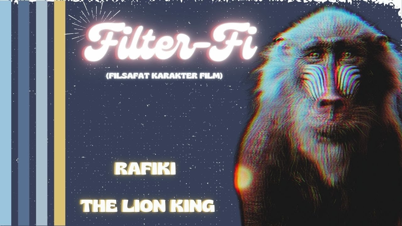 Filter-fi ( Filsafat Karakter Film) : Rafiki The Lion king #1 - YouTube