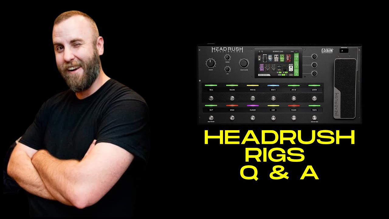 Headrush Rigs and Q & A - YouTube