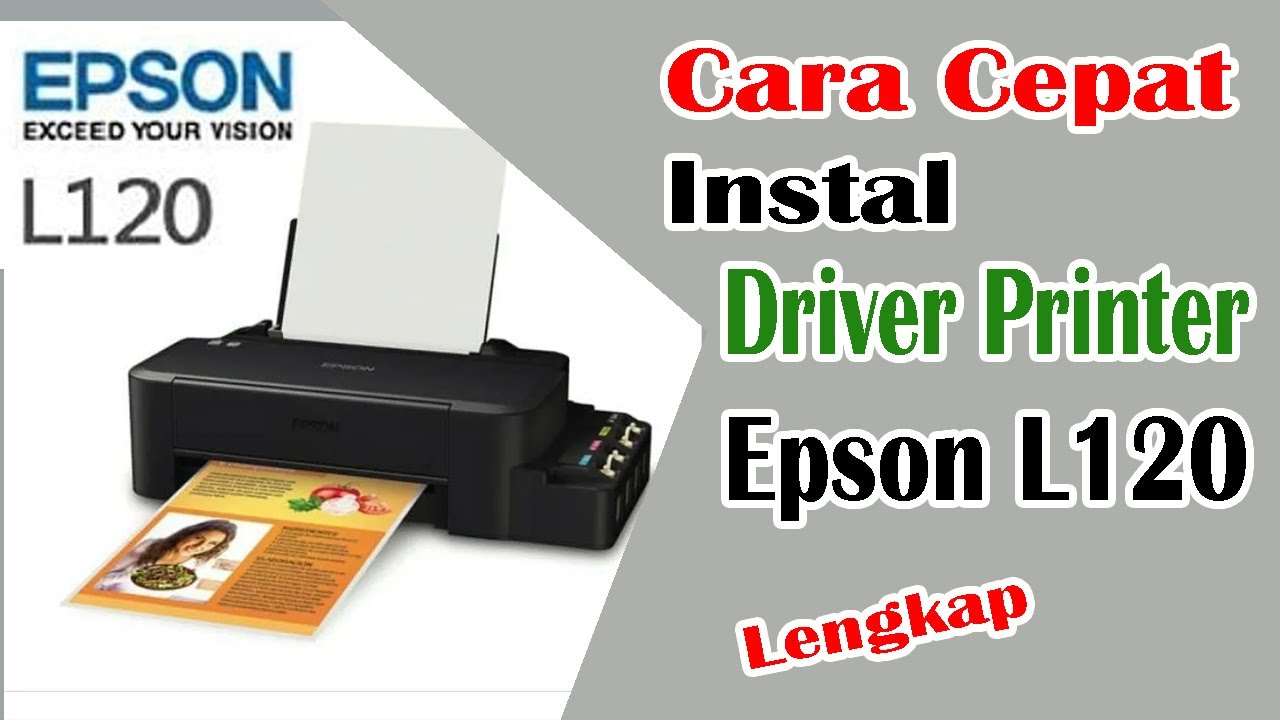 Cara Instal Printer Epson L120 Dengan Cepat - YouTube