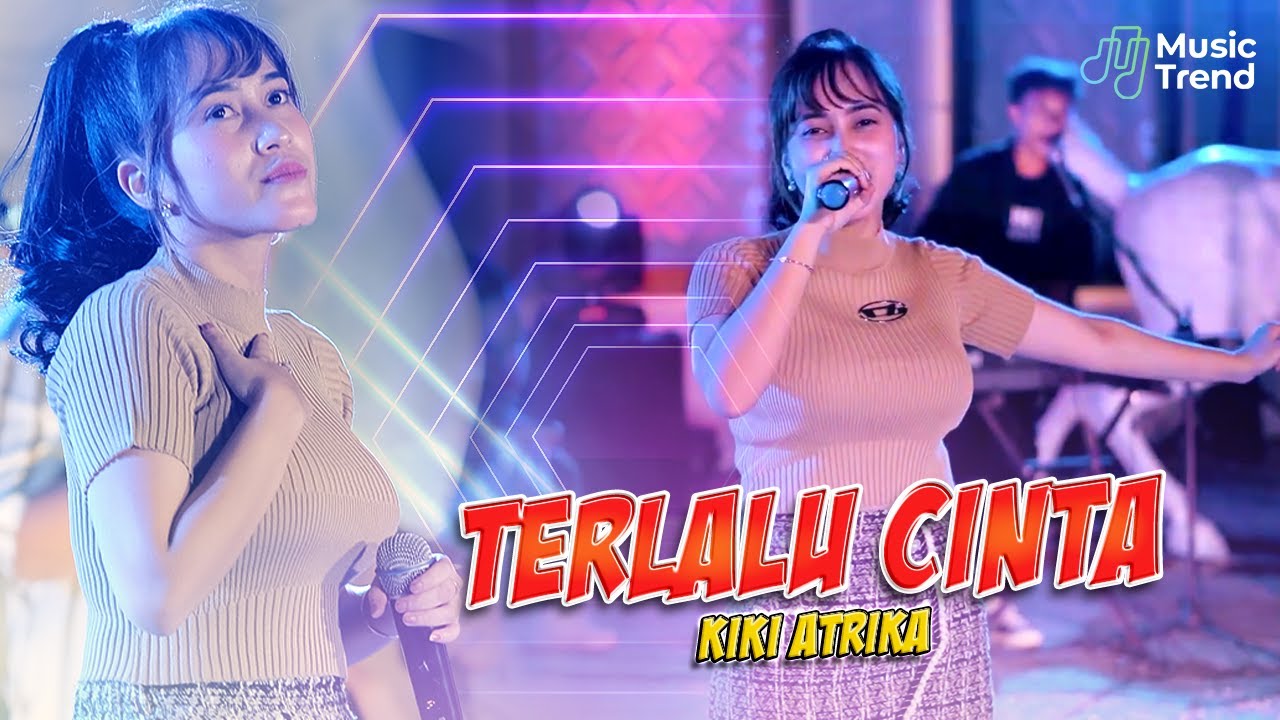 Kiki Atrika - Terlalu Cinta - YouTube