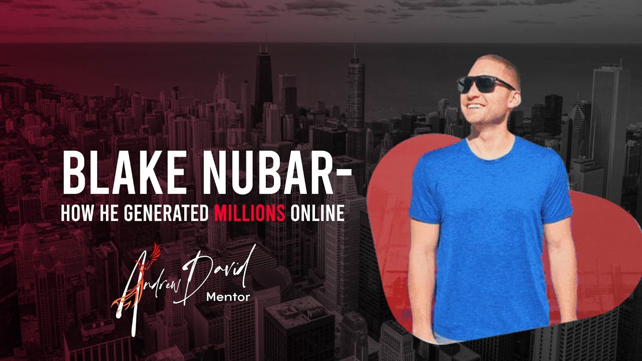 Blake Nubar- How He Generated Millions Online - YouTube
