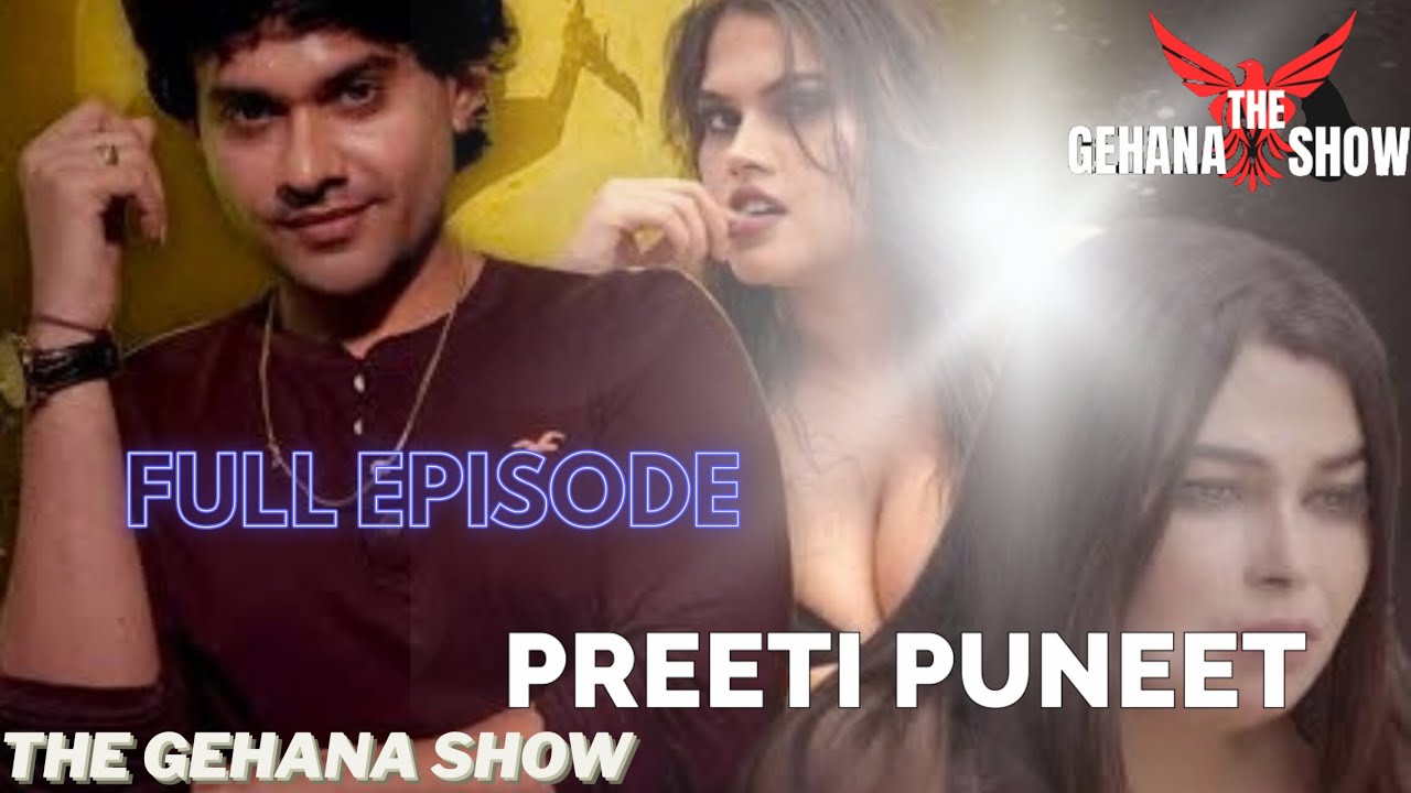 THE GEHANA SHOW | PREETI PUNEET | FULL N FINAL EPISODE | JOURNEY ...