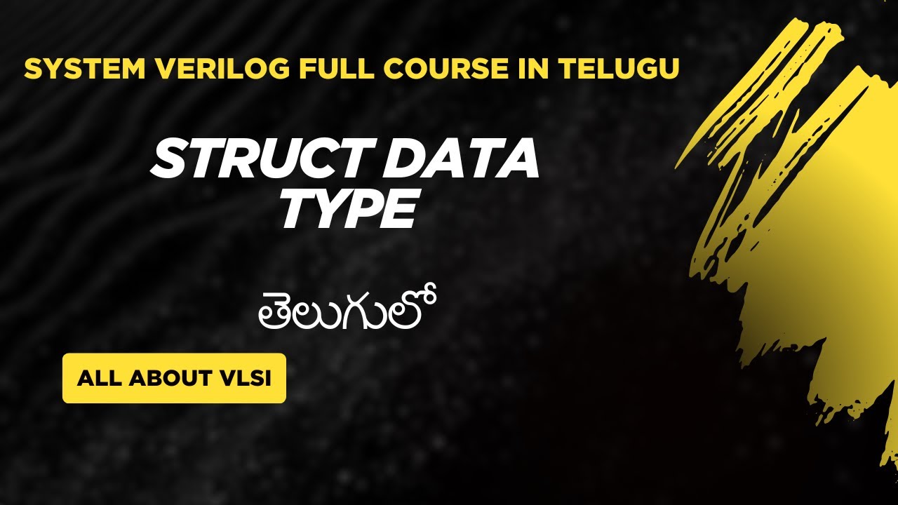 SystemVerilog Structures Explained in Telugu | struct Data Type with Examples | SV Telugu - YouTube