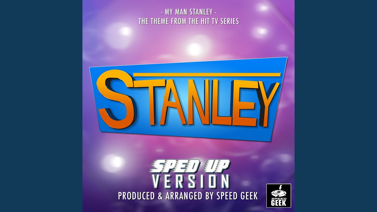 My Man Stanley (From "Stanley") (Sped-Up Version) - YouTube
