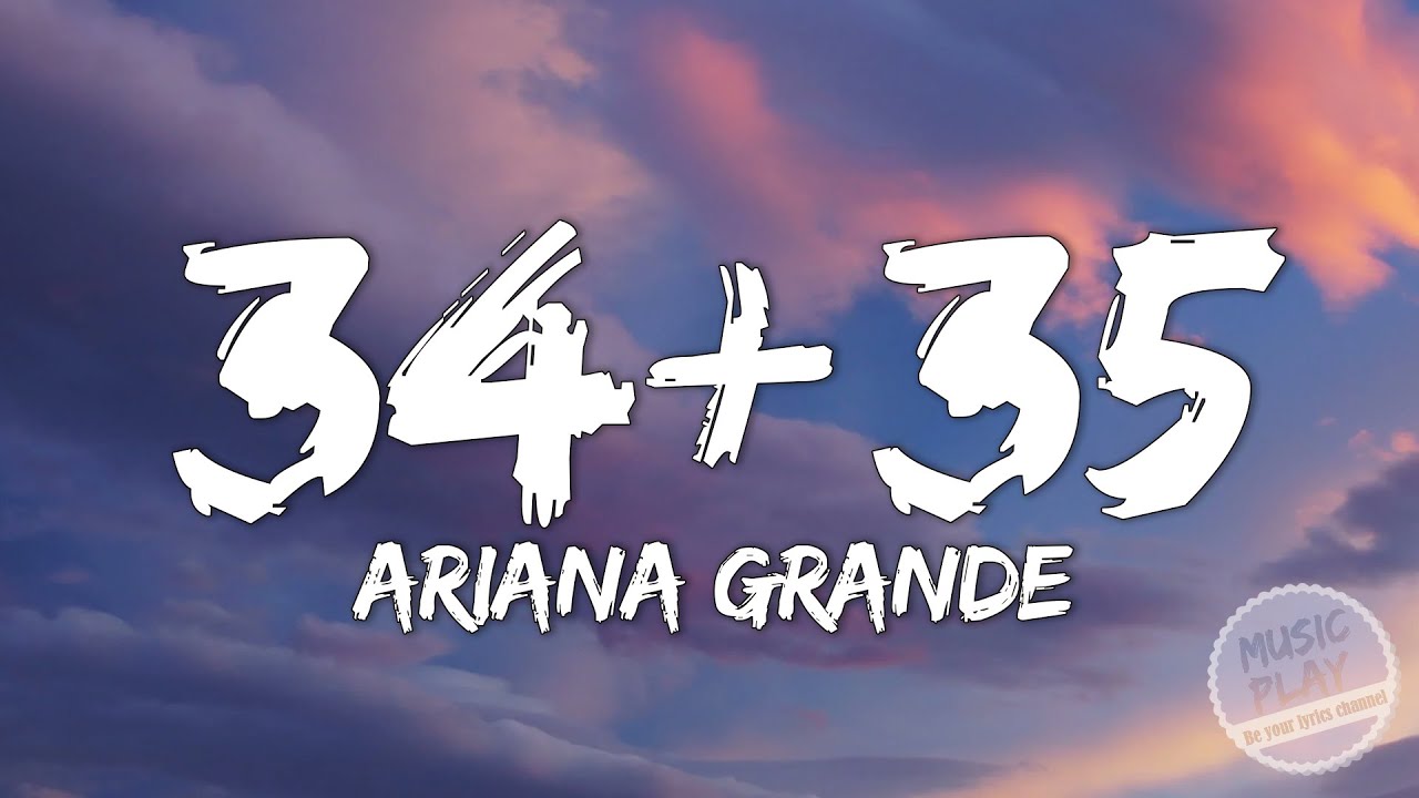 Ariana Grande - 34+35 (Lyrics) - YouTube