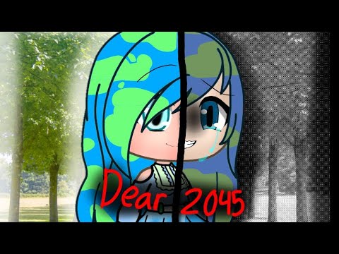 Dear 2045 || Gacha Life Meme || #SaveTheEarth