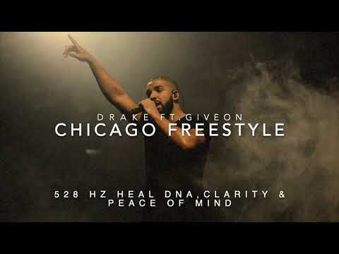 Drake - Chicago Freestyle (Ft. Giveon) [528 Hz Heal DNA, Clarity ...