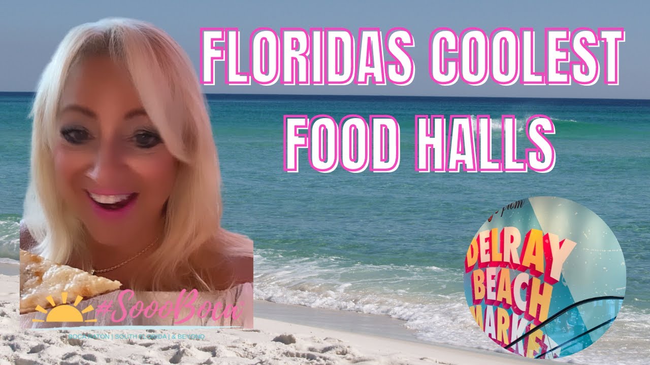 Delray Beach Market |Food Halls In Florida - YouTube