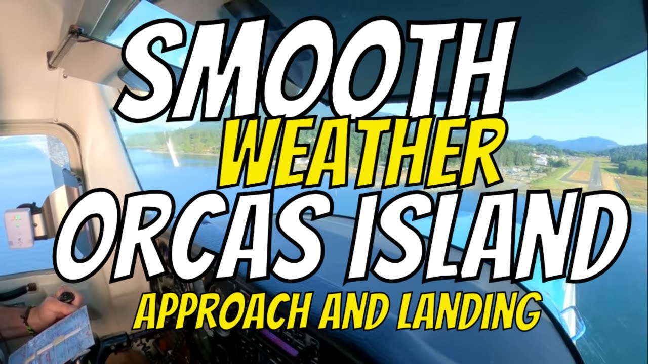 Experiencing Orcas Island Approach and Landing - KORS - RWY 16 - YouTube