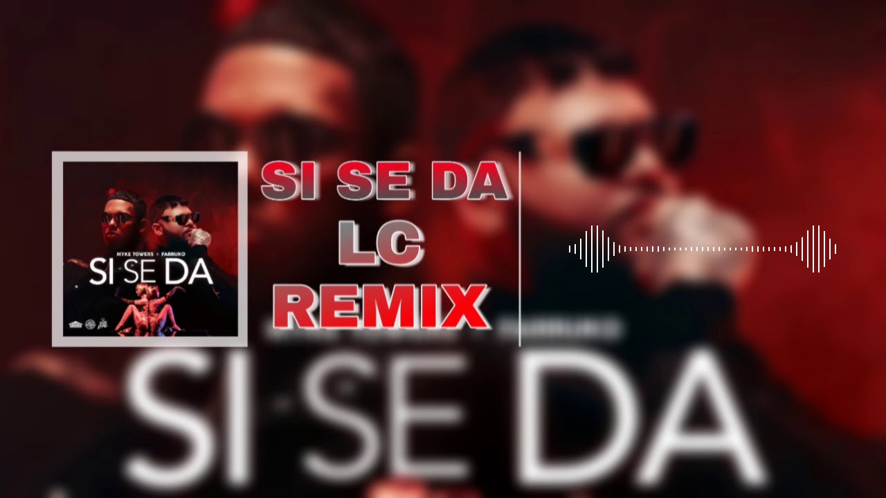 SI SE DA||Myke Towers||Farruko||LC Remix||💣 - YouTube