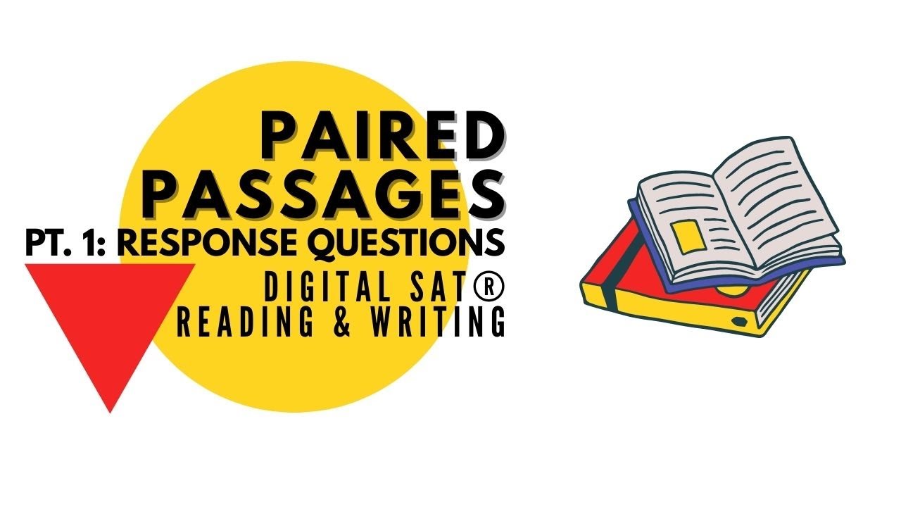 Paired Passages, Pt. 1: Response Questions (DSAT Reading & Writing ...