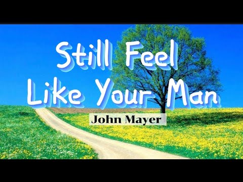 Still Feel Like Your Man - John Mayer #viral #liriklagu #music #song # ...