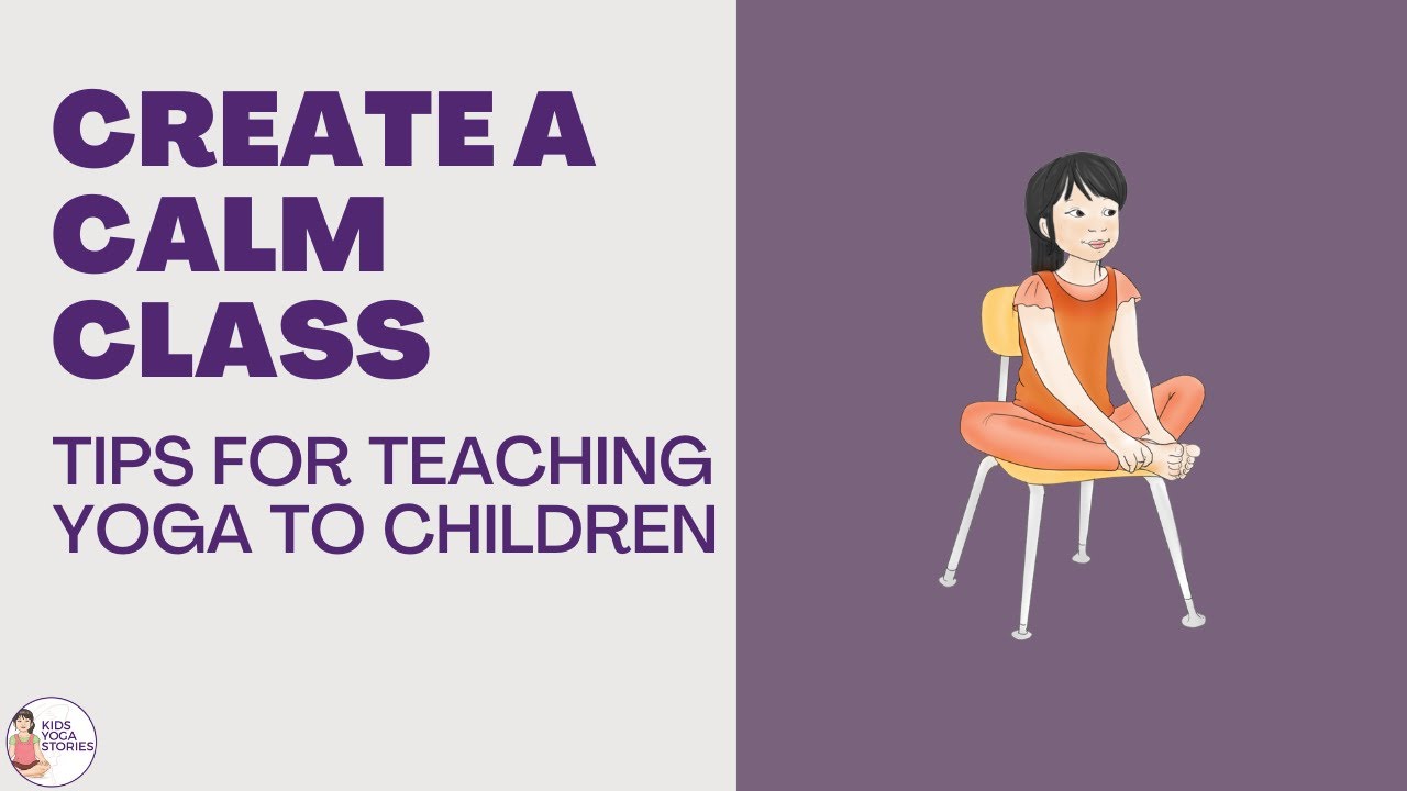 Yoga Tip #1: How do you create a calm kids yoga class? | Kids Yoga ...