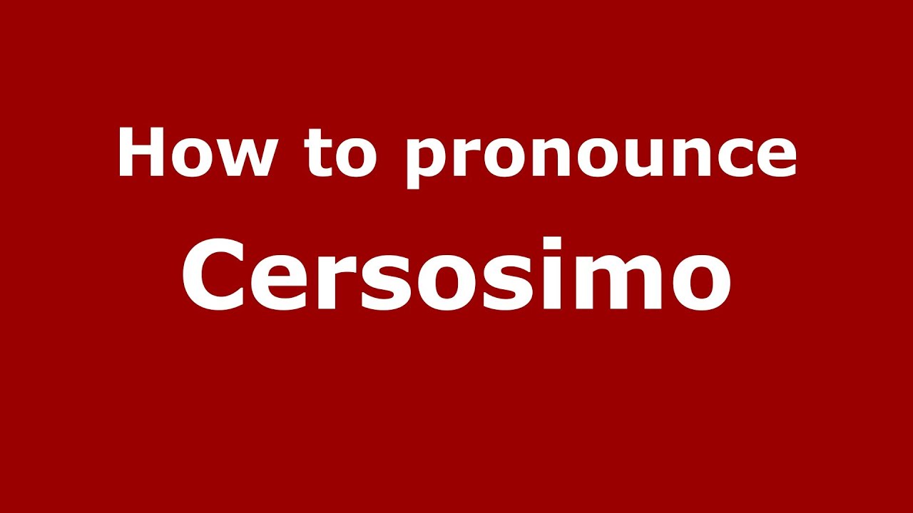 How to pronounce Cersosimo (Italian/Italy) - PronounceNames.com - YouTube