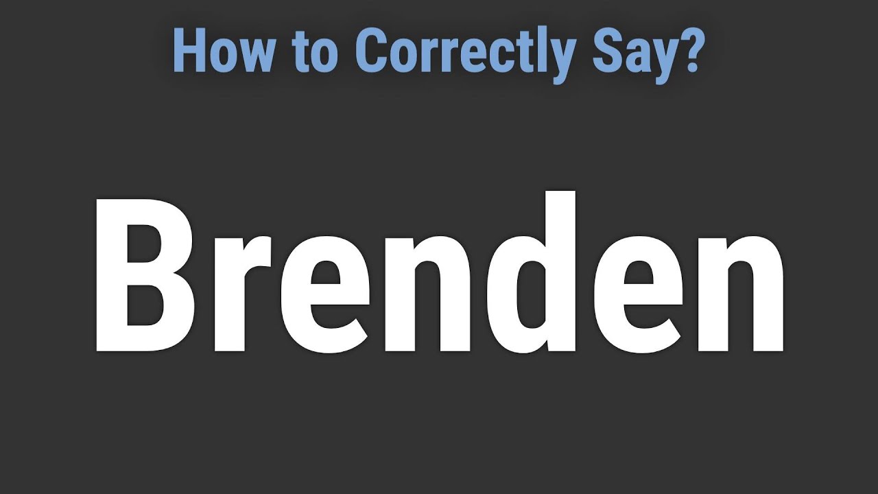 How to Pronounce Name Brenden (Correctly!) - YouTube