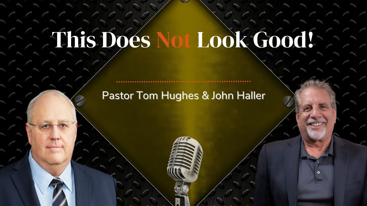 This Does Not Look Good! | LIVE with Pastor Tom Hughes and John Haller ...