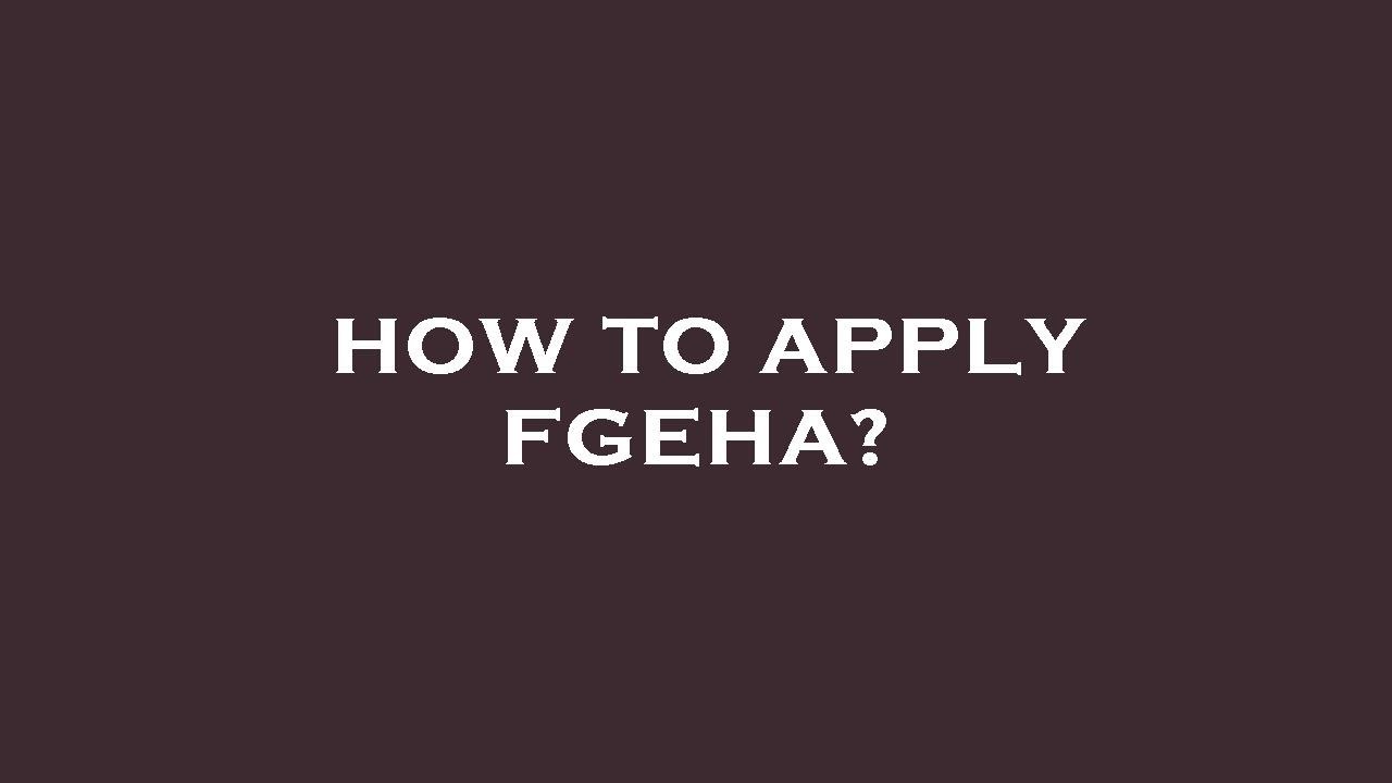 How to apply fgeha? - YouTube
