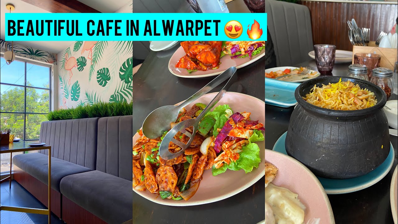 Beautiful cafe in Alwarpet | Chennai foods you must try !! 😍 - YouTube