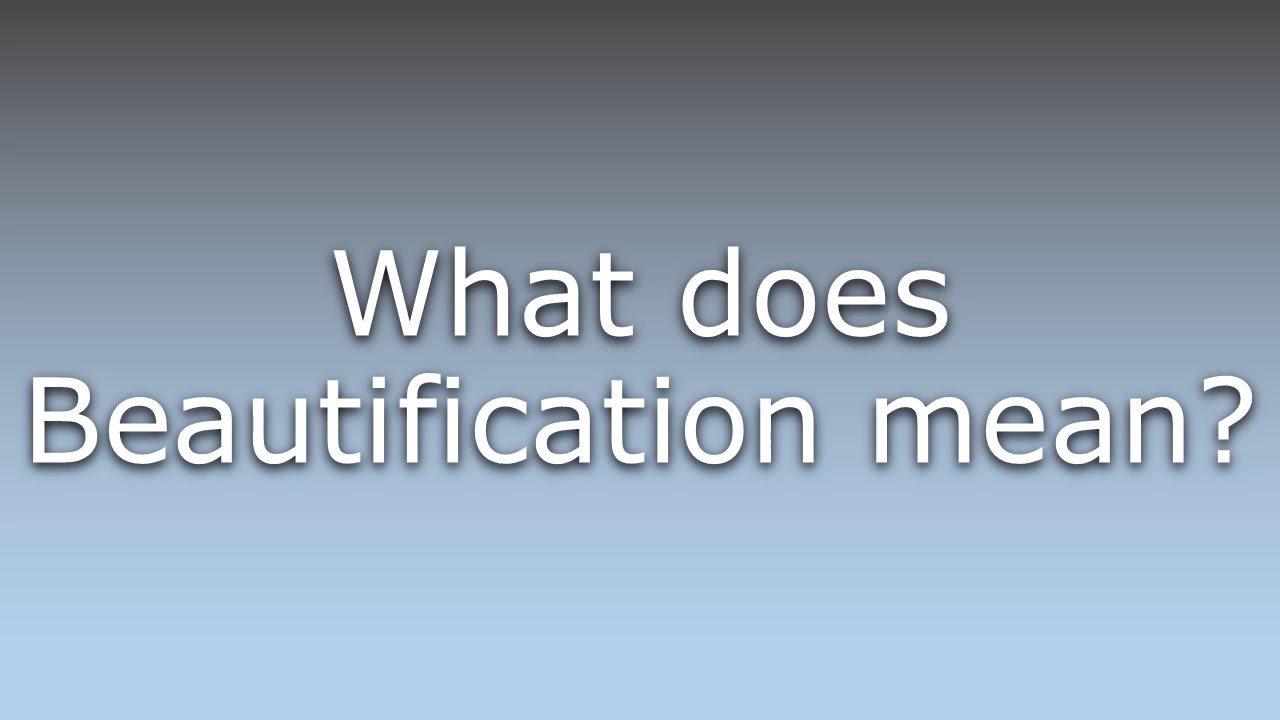 What does Beautification mean? - YouTube