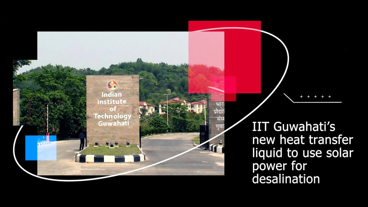 IIT Guwahati’s new heat transfer liquid to use solar power for ...