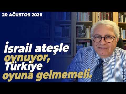 İsrail ateşle oynuyor, Türkiye oyuna gelmemeli. 