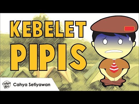 Pengalaman Waktu Ikut Perkemahan - Kebelet Pipis!