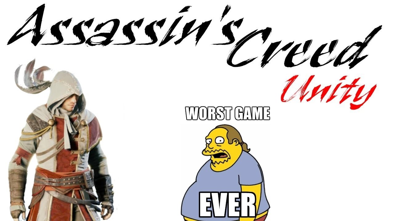 Assassins Creed Unity: Worst Game Ever! - YouTube