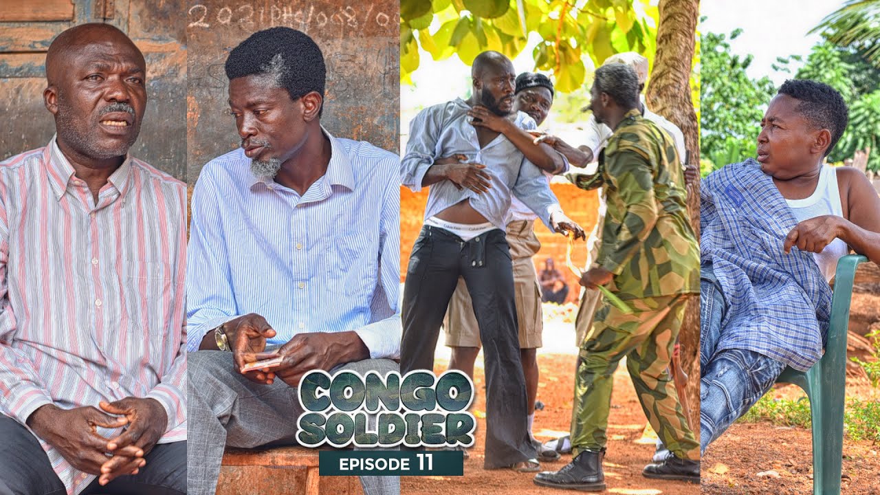 CONGO SOLDIER || EPISODE 11 ||🔥🔥AGYA KOO, AKABENEZER, WAYOOSI, IDIKOKO ...