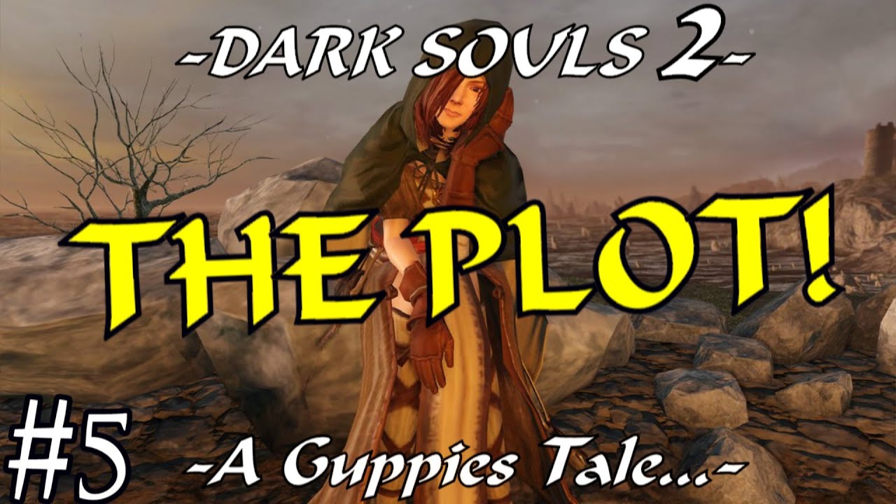 Dark Souls 2 THE PLOT Episode 5 YouTube dark-souls-2-the-plot-episode-5-youtube