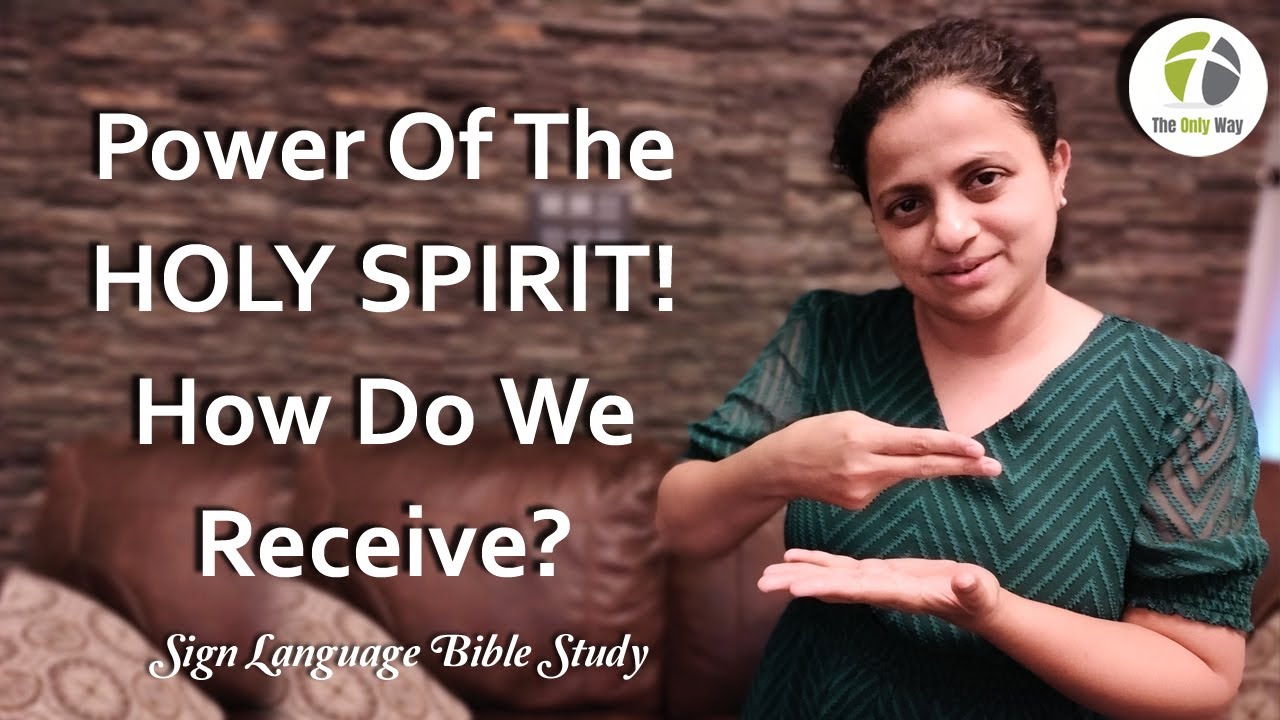 Power Of The HOLY SPIRIT! How Do We Receive? Sign Language Bible Study ...
