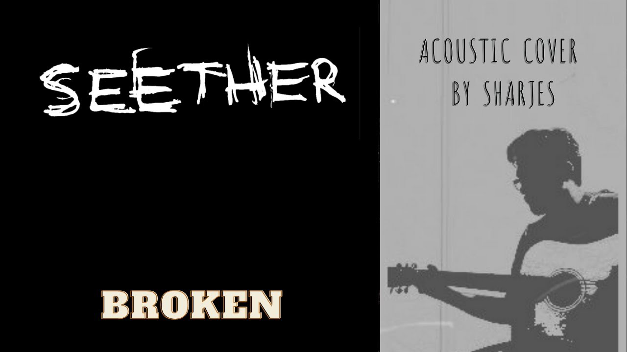 Seether - Broken [simplified acoustic cover] - YouTube