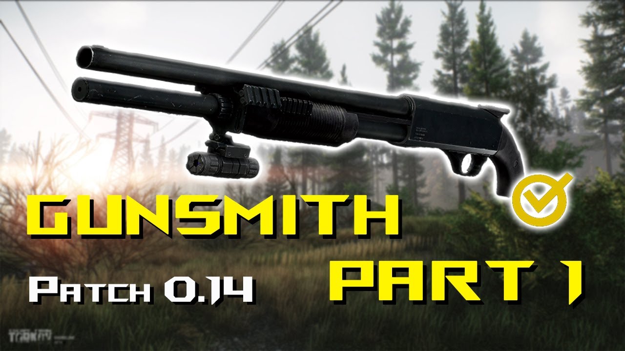 Gunsmith Part 1 - Patch 0.14 | Escape From Tarkov - YouTube