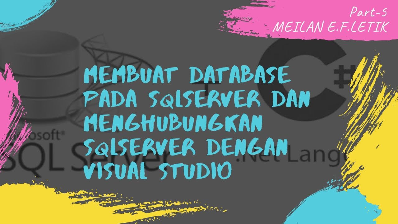 Modul 5 Membuat Database Pada Sqlserver Dan Menghubungkan Sqlserver 6904