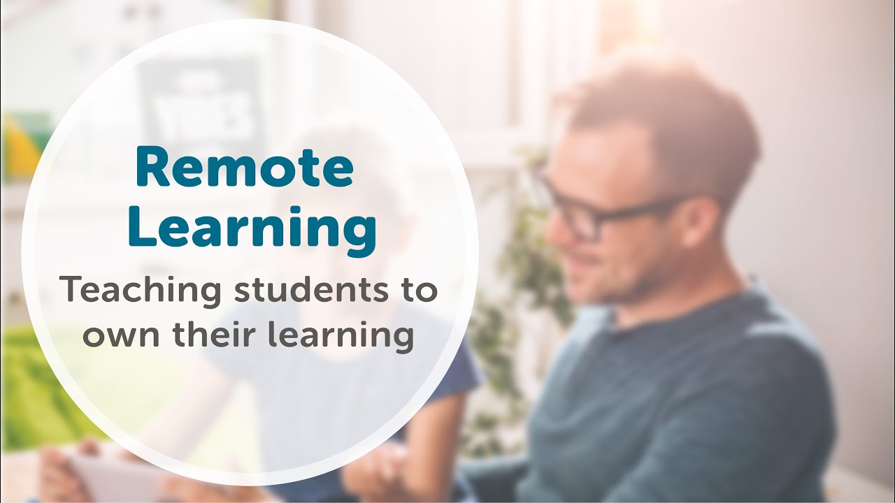 Remote Learning Webinar - How To Teach Students To Own Their Learning ...