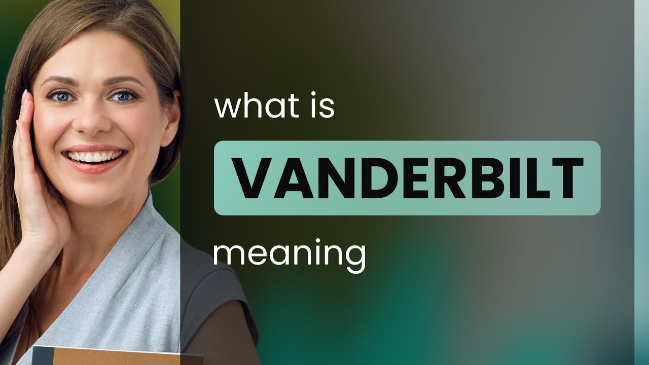 Vanderbilt | what is VANDERBILT meaning - YouTube