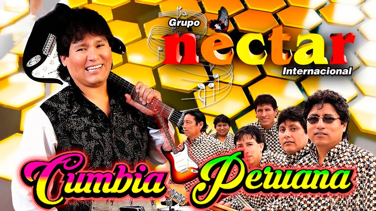 GRUPO NECTAR - GRUPO NECTAR MIX 2022 EXITOS - CUMBIA PERUANA PRIMICIA ...