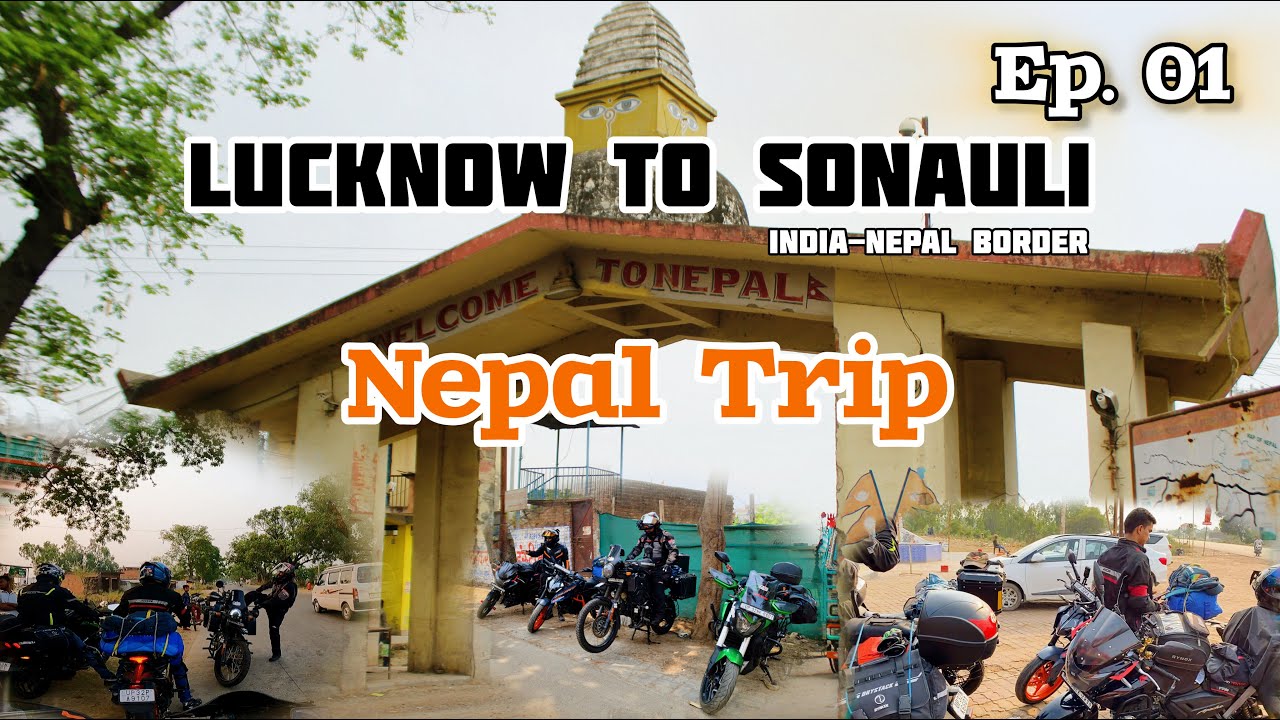 Episode 01. Lucknow to Barhni Border - India Nepal Border #nepal # ...